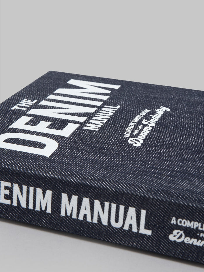 The Denim Manual: A Complete Visual Guide For The Denim Industry